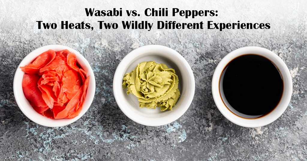 Wasabi vs. Chili Peppers: Two Heats, Two Wildly Different Experiences ...